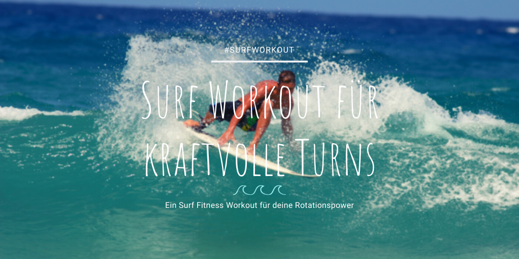 Surf Workout für kraftvolle Turns - Surf Fitness Online